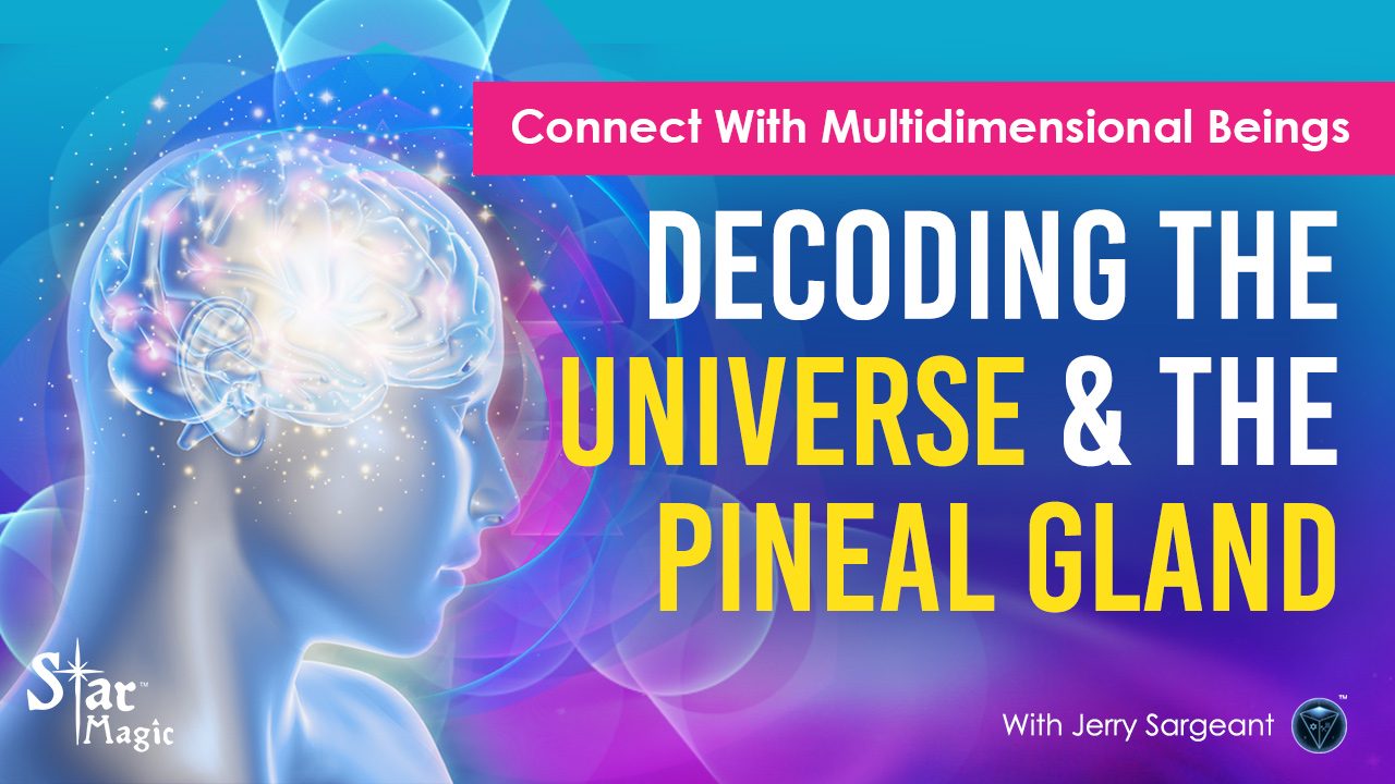 Decoding The Universe | Pineal Gland & Connecting With Multidimensional ... Decoding The Universe | Pineal Gland & Connecting With Multidimensional ...